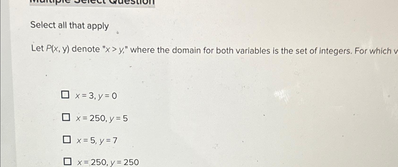 Solved Select all that applyLet P(x,y) ﻿denote " x>y," | Chegg.com