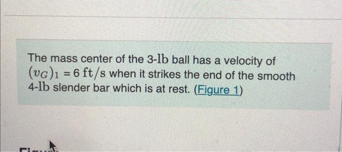 Solved The mass center of the 3-lb ball has a velocity of | Chegg.com