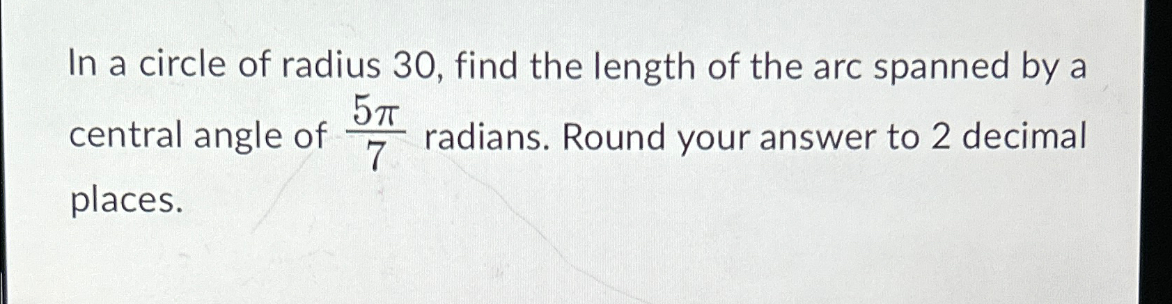 In a circle of radius 30, ﻿find the length of the arc | Chegg.com