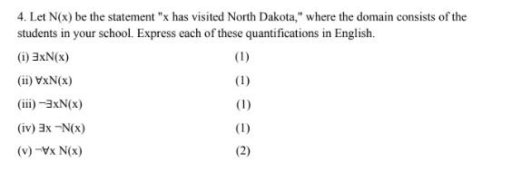 Solved 4. Let N(x) be the statement " x has visited North | Chegg.com
