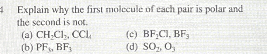4 ﻿Explain why the first molecule of each pair is | Chegg.com