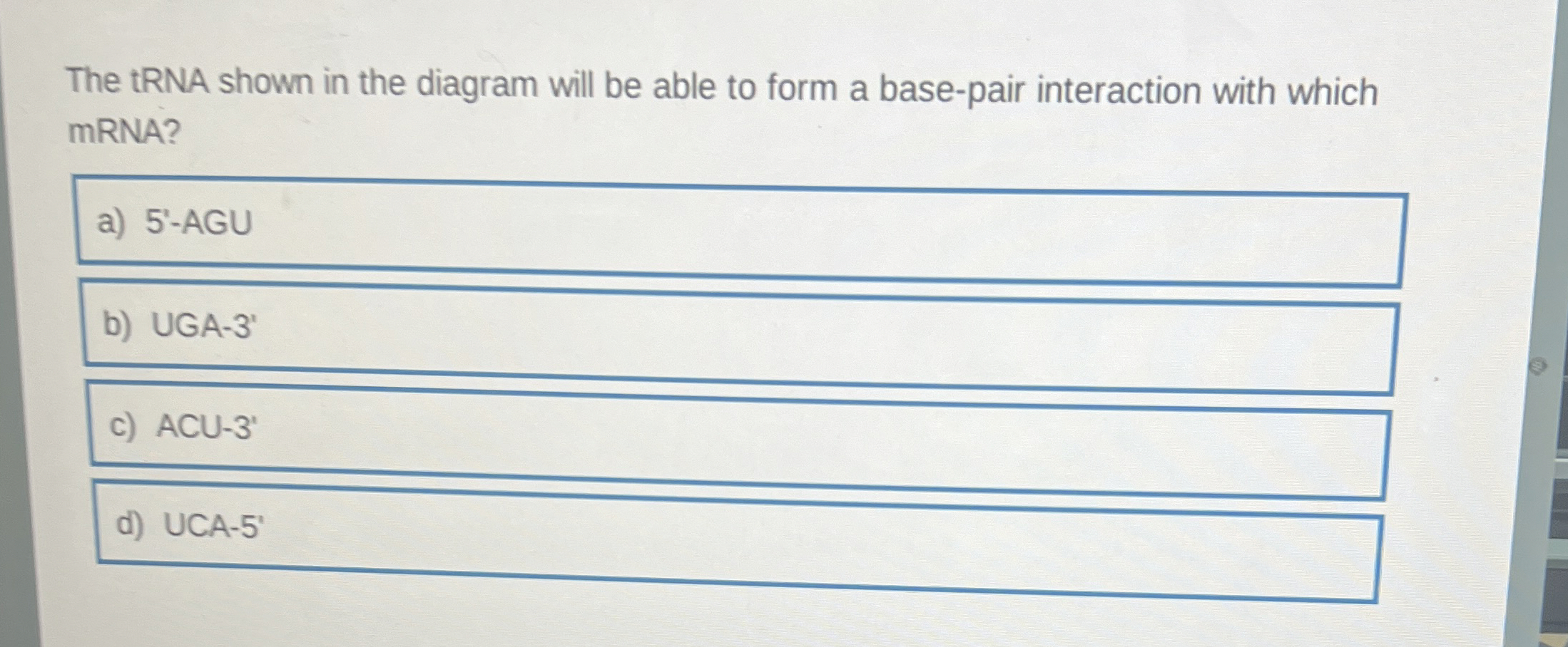 Solved The tRNA shown in the diagram will be able to form a | Chegg.com