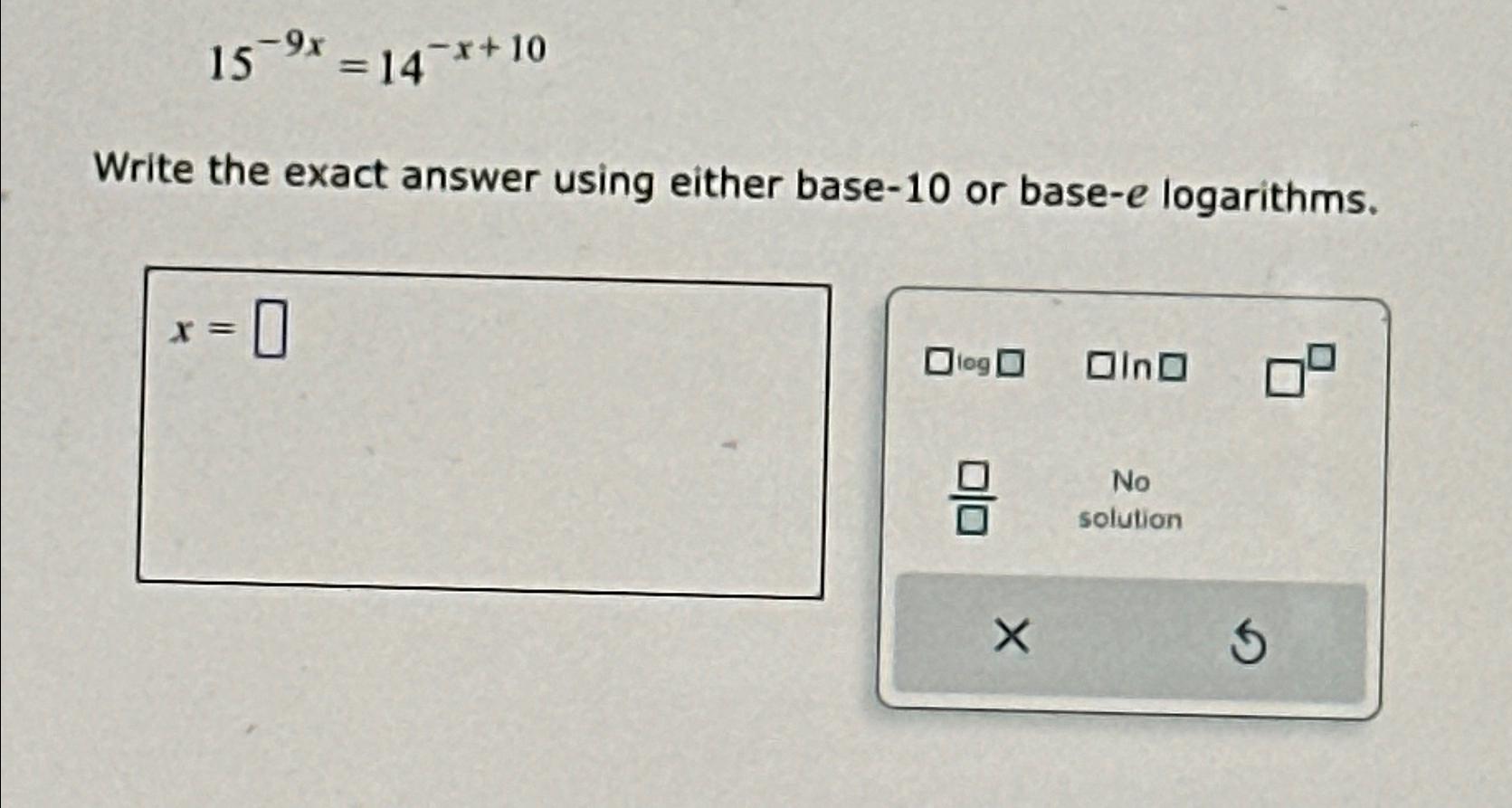 Solved 15-9x=14-x+10Write the exact answer using either | Chegg.com