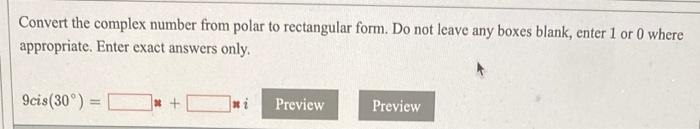 Solved Convert the complex number from polar to rectangular | Chegg.com