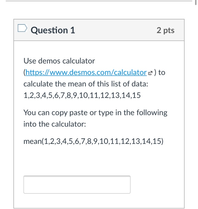 Solved Question 1 2 pts Use demos calculator | Chegg.com Solved Question 1 2 pts Use demos calculator | Chegg.com