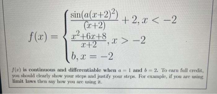 Solved f(x)=⎩⎨⎧(x+2)sin(a(x+2)2)+2,x −2b,x=−2 | Chegg.com