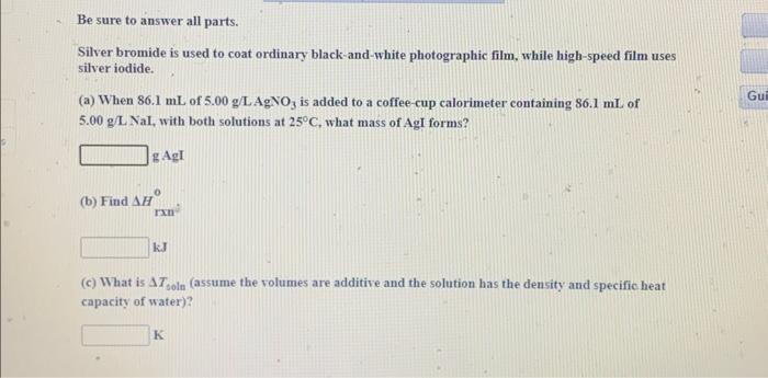 Solved Be sure to answer all parts. Silver bromide is used | Chegg.com
