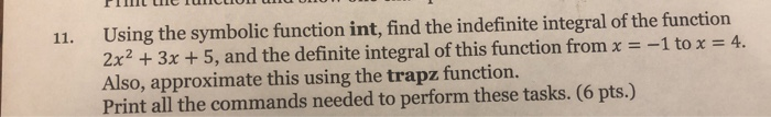 Solved 11. Using the symbolic function int, find the | Chegg.com