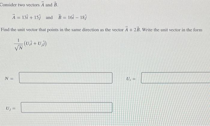 Solved Consider two vectors A and B. A=13i^+15j^ and | Chegg.com