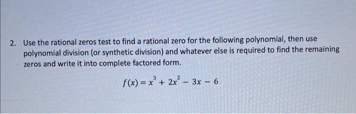 Solved 2. Use the rational zeros test to find a rational | Chegg.com
