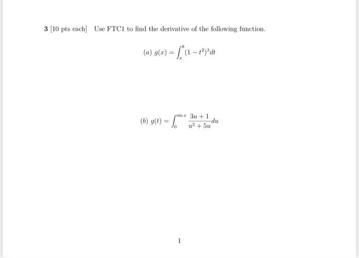 Solved 3 [10 pts each] Use FTC1 to find the derivative of | Chegg.com