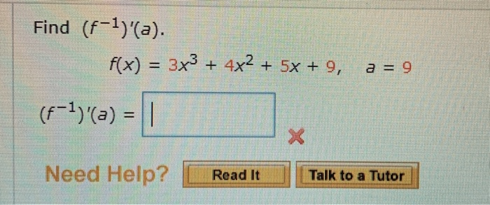 Solved Find (F-1)(a). f(x) = 3x3 + 4x2 + 5x + 9, a = 9 | Chegg.com