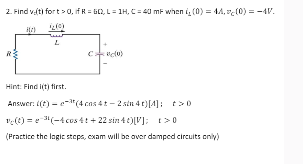 Solved Find vc(t) ﻿for t>0, ﻿if R=6Ω,L=1H,C=40mF ﻿when | Chegg.com