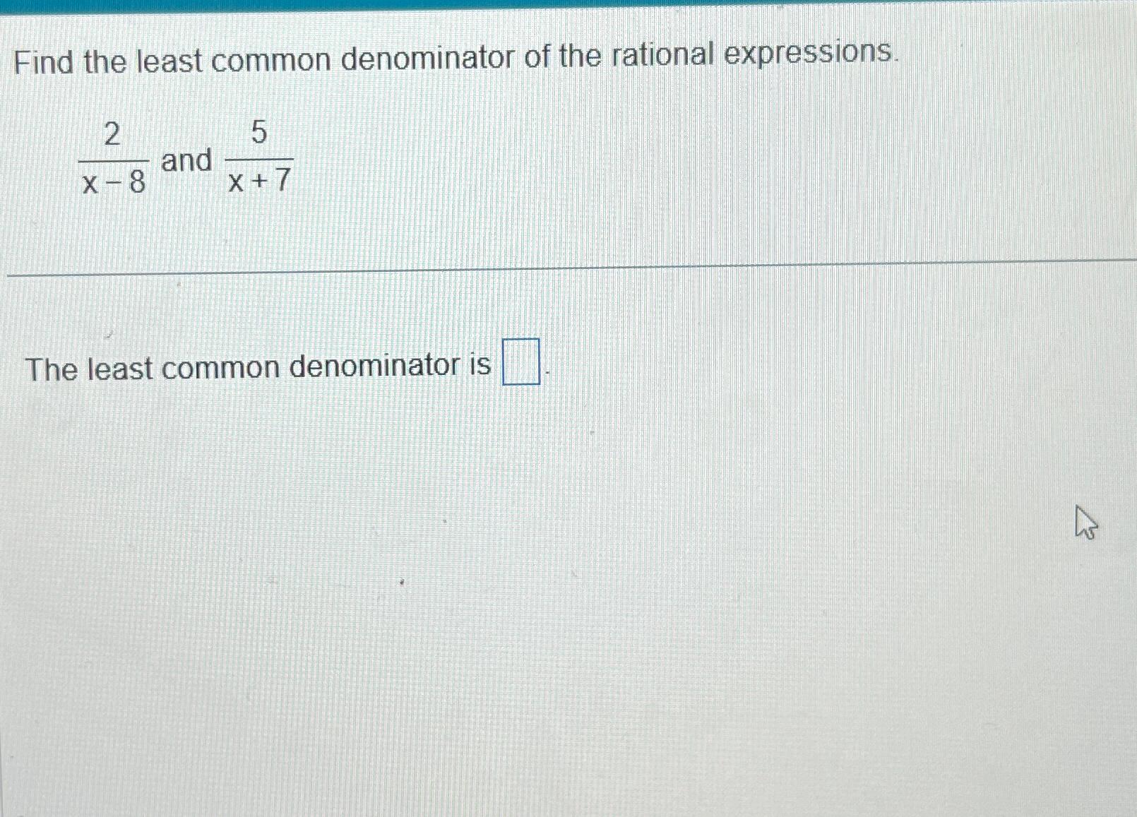 Solved Find The Least Common Denominator Of The Rational