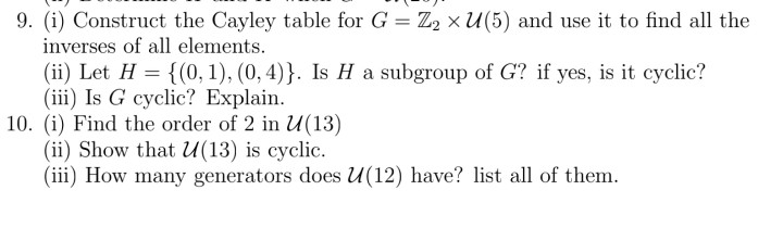 Solved 9. (i) Construct the Cayley table for G = Z2 XU(5) | Chegg.com
