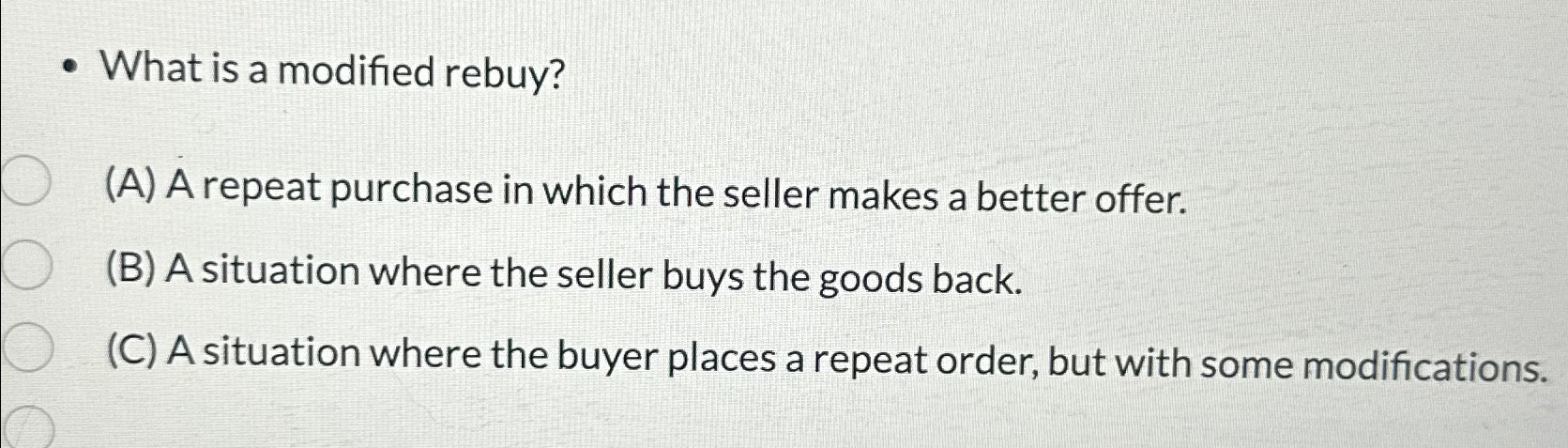 Solved What is a modified rebuy?(A) ﻿A repeat purchase in | Chegg.com