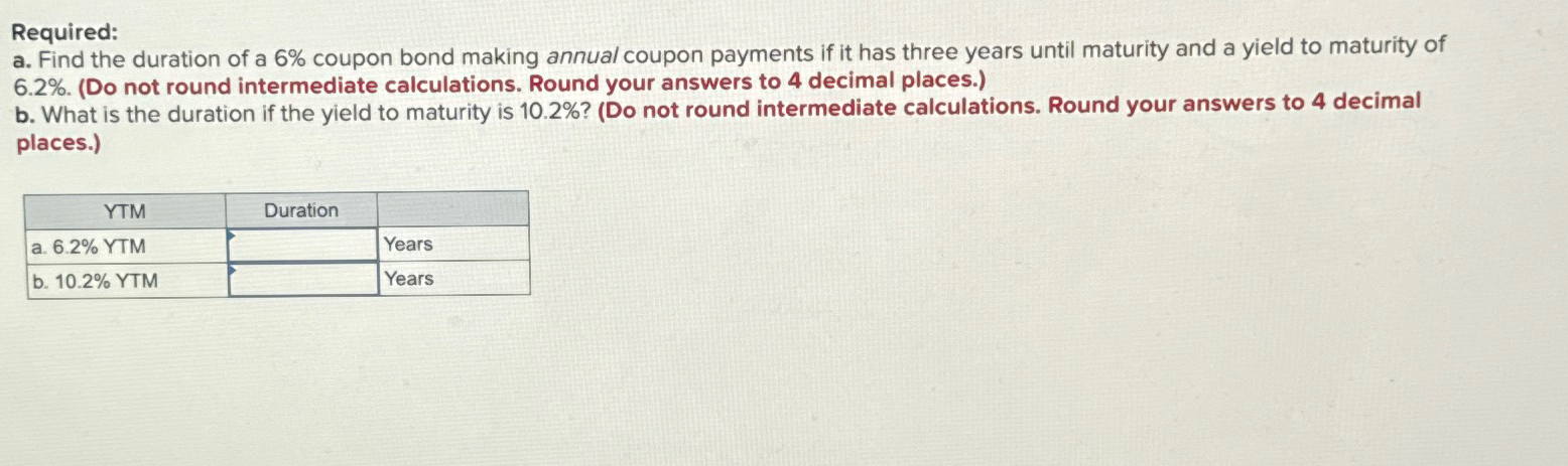 Required:a. ﻿Find the duration of a 6% ﻿coupon bond | Chegg.com