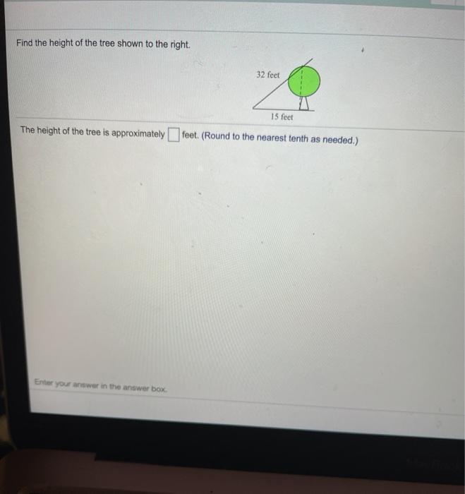 Solved Find the height of the tree shown to the right. 32 | Chegg.com