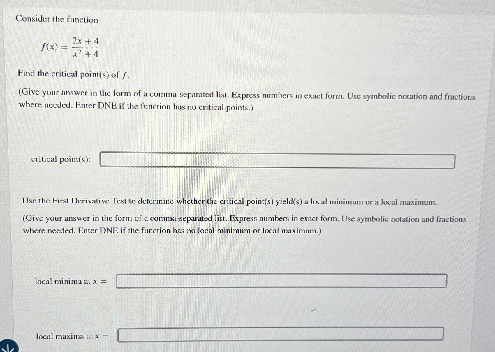 Solved Consider the functionf(x)=2x+4x2+4Find the critical | Chegg.com