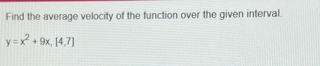 Solved Find the average velocity of the function over the | Chegg.com