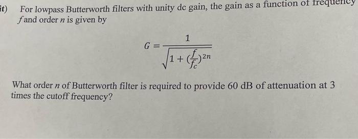 Solved For lowpass Butterworth filters with unity dc gain, | Chegg.com