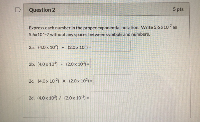 Solved Question 2 5 pts Express each number in the proper | Chegg.com