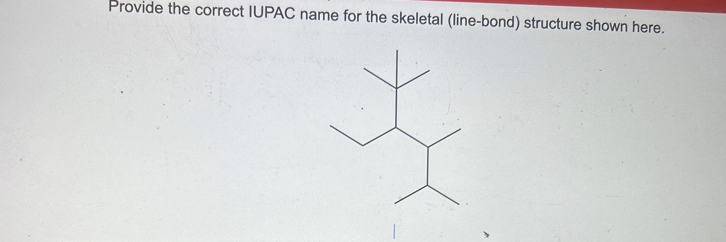 Solved Provide the correct IUPAC name for the skeletal | Chegg.com