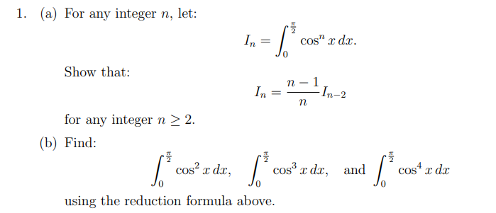 Solved (a) ﻿For any integer n, ﻿let:In=∫0π2cosnxdx.Show | Chegg.com