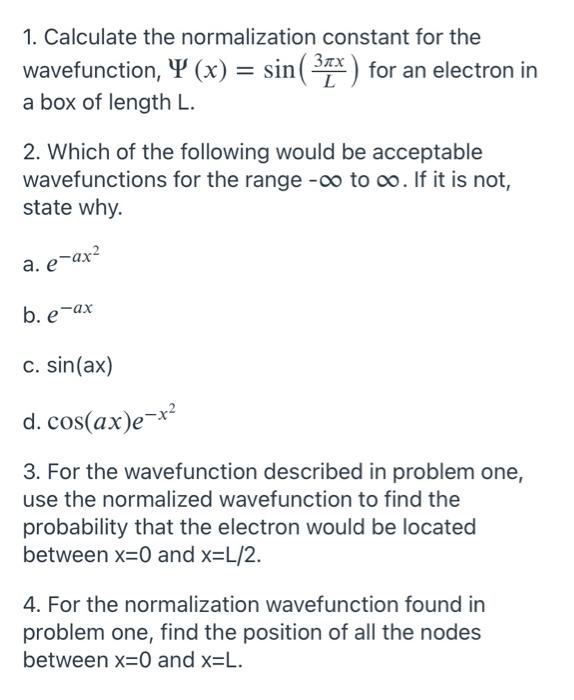 Solved 1 Calculate The Normalization Constant For The Злх A
