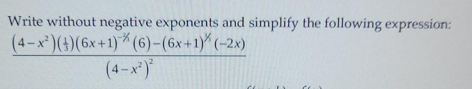 Solved Write without negative exponents and simplify the | Chegg.com