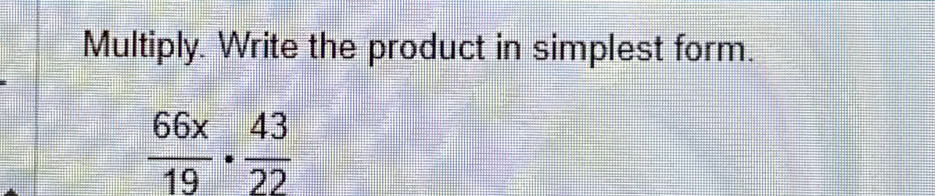 Solved Multiply. Write the product in simplest | Chegg.com