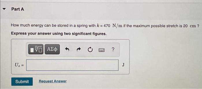 Solved Part A How much energy can be stored in a spring with | Chegg.com