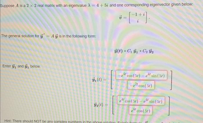 Solved Suppose A is a 2 x 2 real matrix with an eigenvalue = | Chegg.com