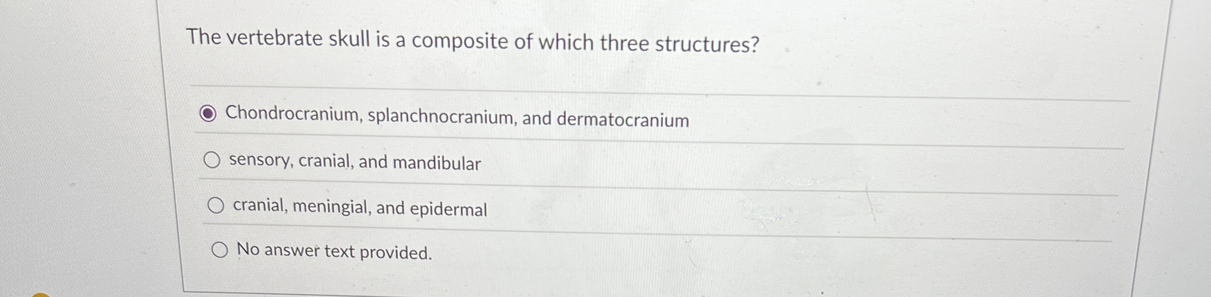 The vertebrate skull is a composite of which three | Chegg.com