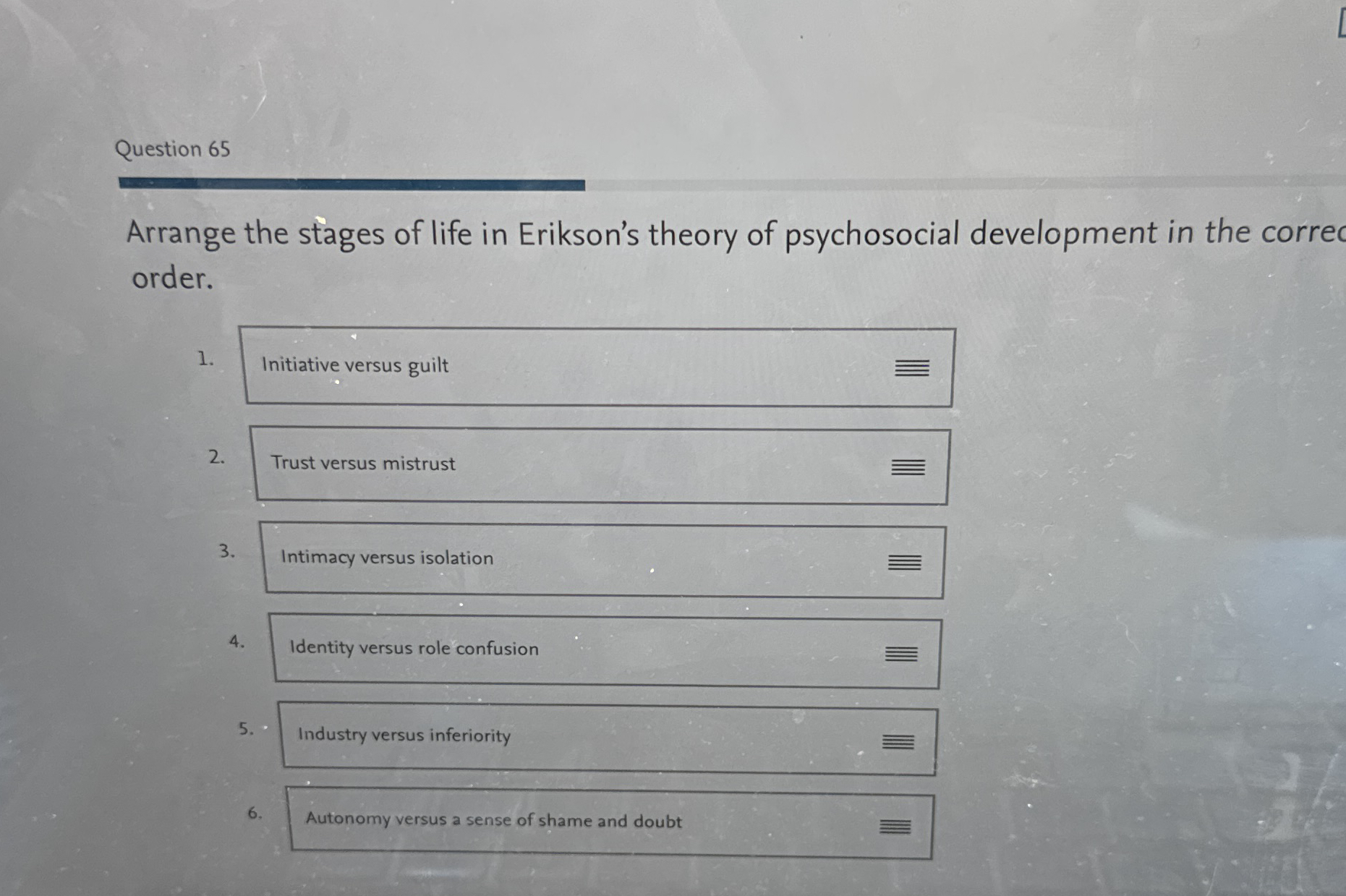 Solved How to solve Arrange the stages of life in Erikson's | Chegg.com