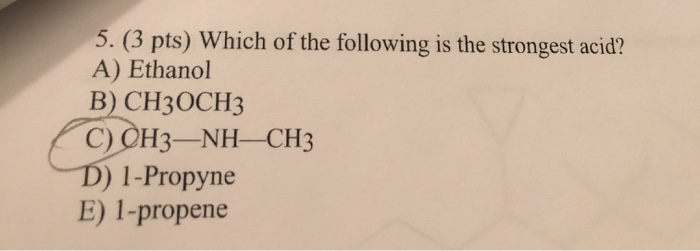 Solved 5. (3 pts) Which of the following is the strongest | Chegg.com