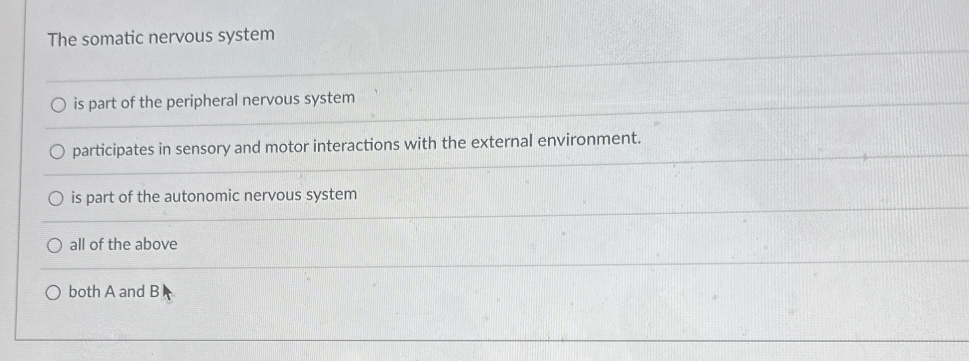 Solved The somatic nervous systemis part of the peripheral | Chegg.com