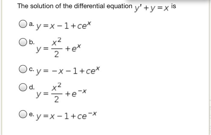 Solved The solution of the differential equation y′+y=x is | Chegg.com