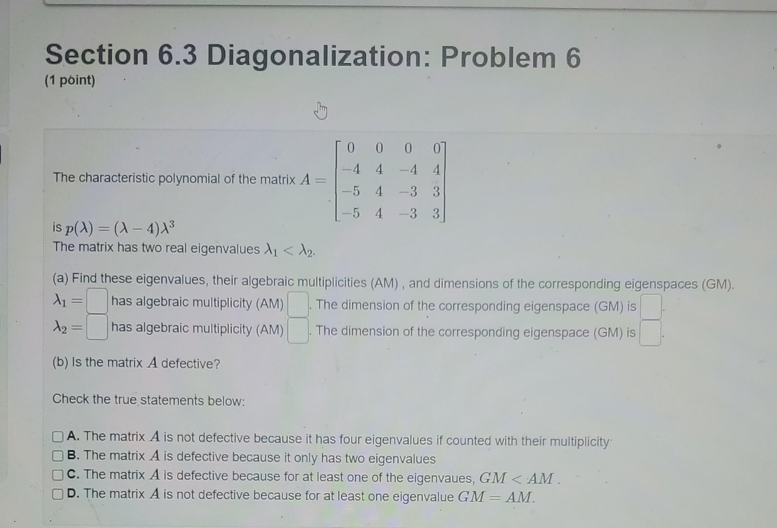 Solved Section 6.3 Diagonalization: Problem 6 (1 point) 0 0 | Chegg.com