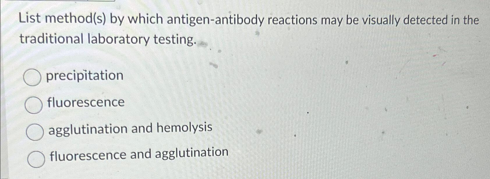 Solved List method(s) ﻿by which antigen-antibody reactions | Chegg.com