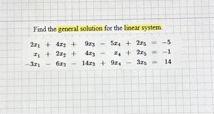 Solved Find the general solution for the linear system. | Chegg.com