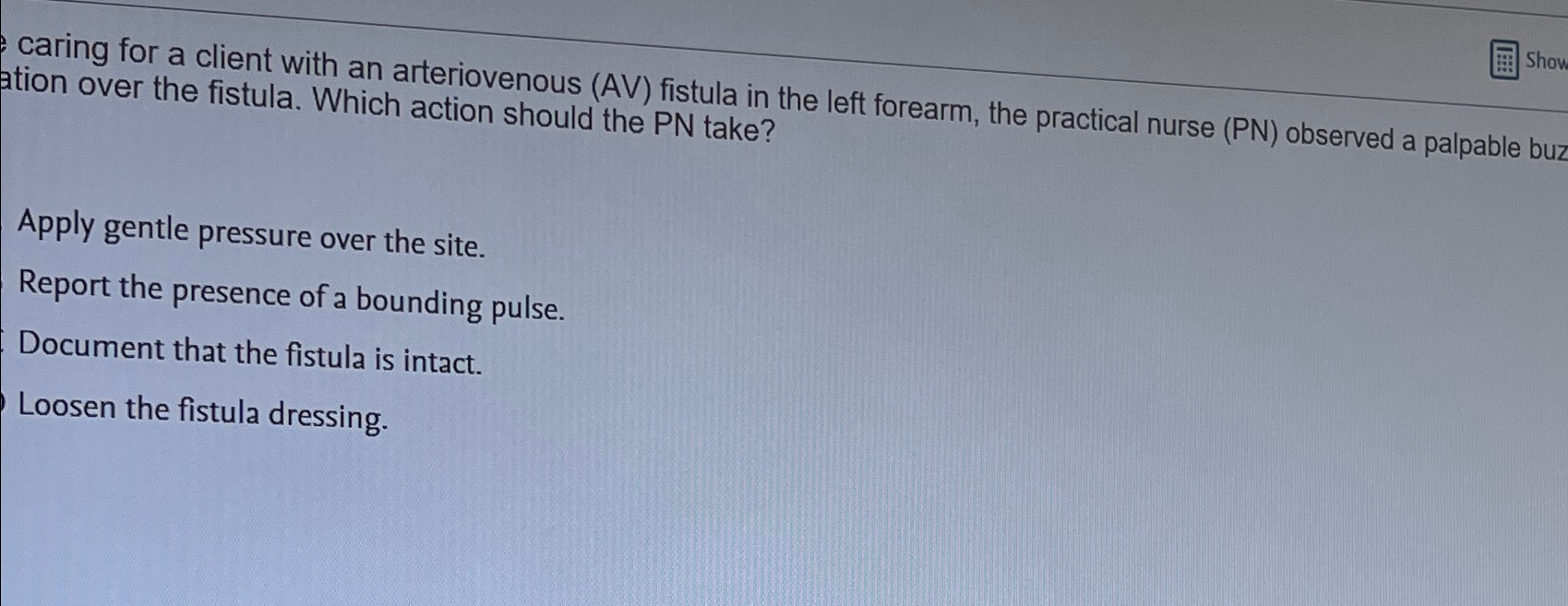 Solved caring for a client with an arteriovenous (AV) | Chegg.com