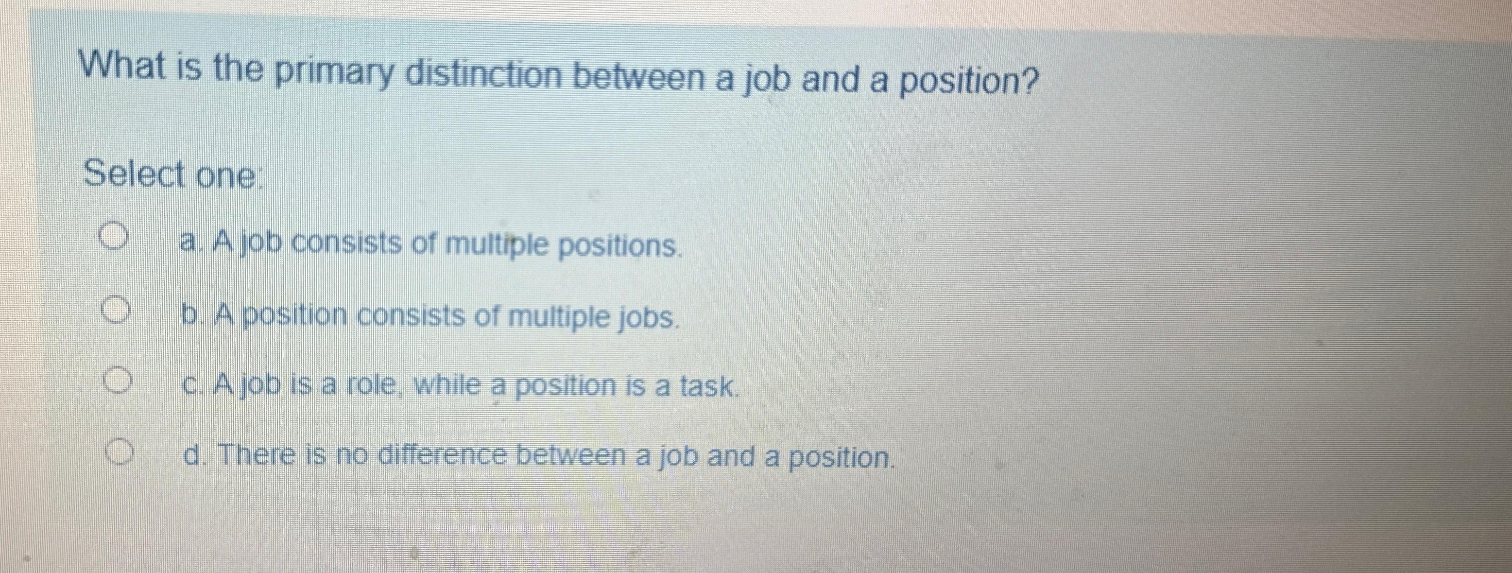 Solved What is the primary distinction between a job and a | Chegg.com