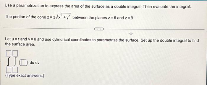 Solved Use a parametrization to express the area of the | Chegg.com