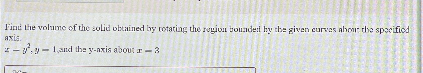 Solved Find the volume of the solid obtained by rotating the | Chegg.com