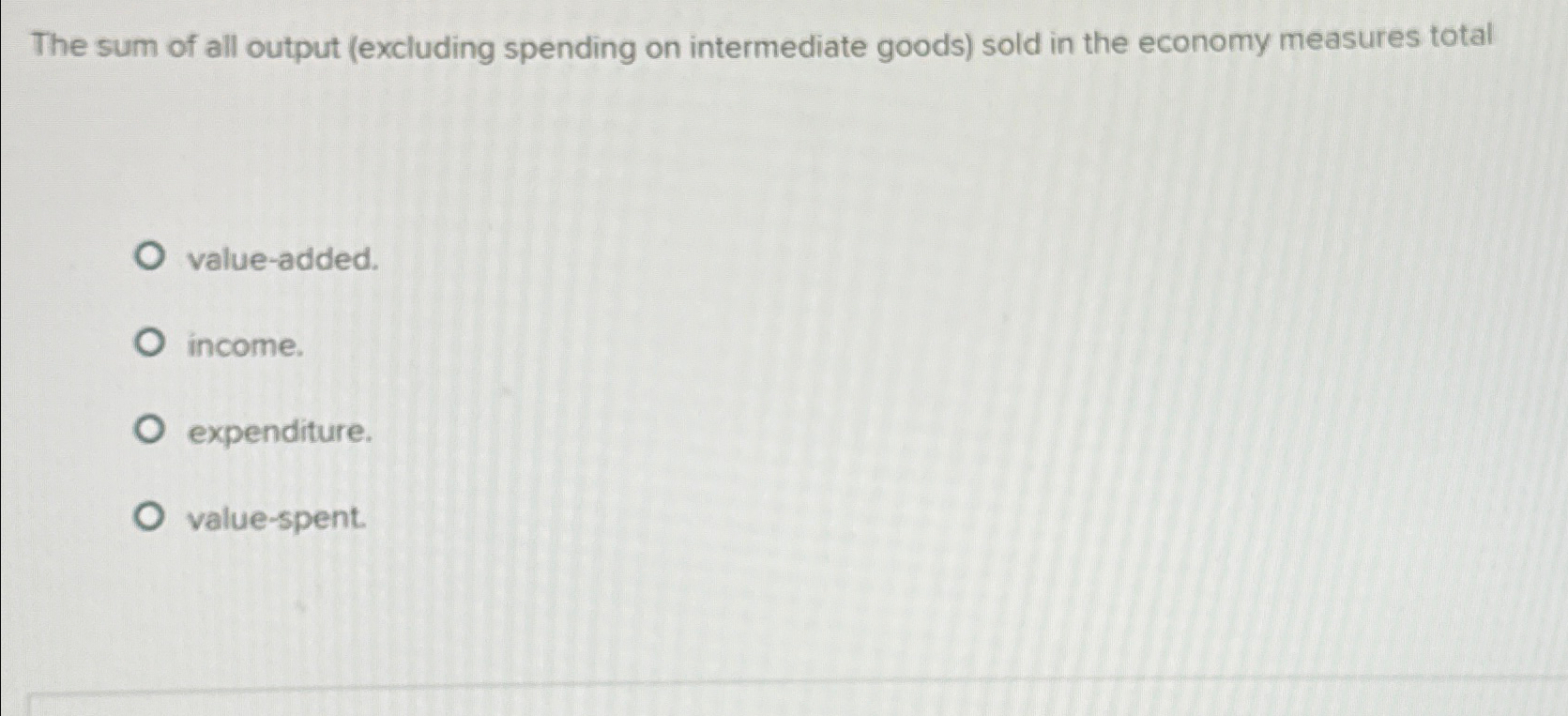 Solved The sum of all output (excluding spending on | Chegg.com