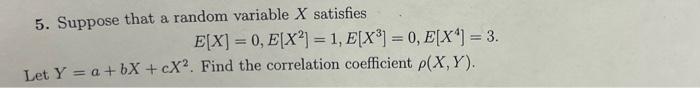 Solved 5. Suppose that a random variable X satisfies | Chegg.com