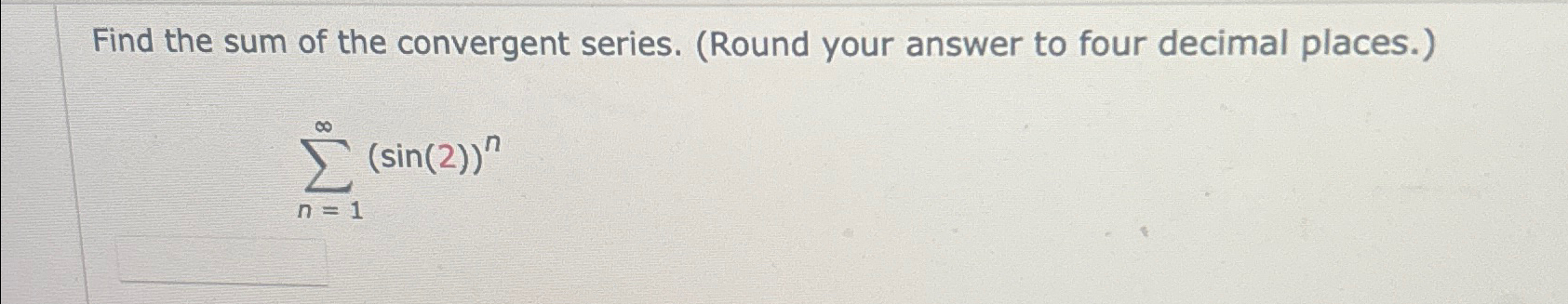 Solved Find the sum of the convergent series. (Round your | Chegg.com