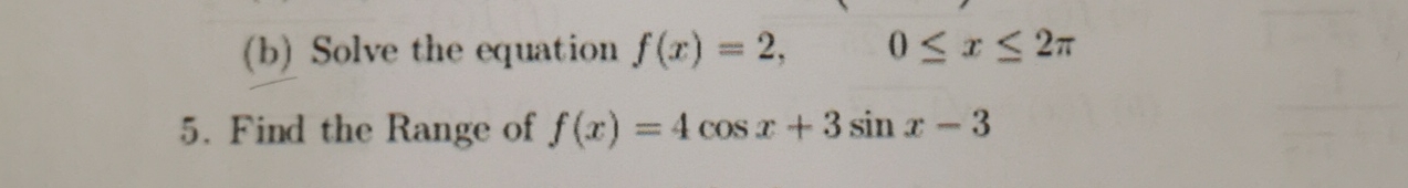 5. ﻿Find the Range of f(x)=4cosx+3sinx-3 | Chegg.com