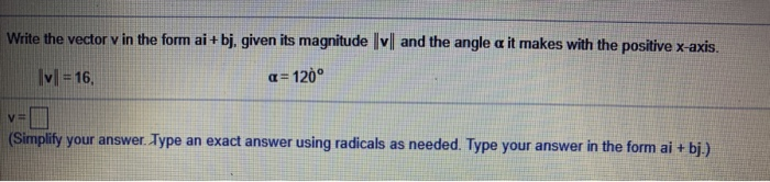 Solved Write the vector v in the form ai + bj. given its | Chegg.com